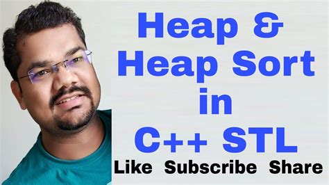 C Stl Part 8 Heap And Heap Sort In Standard Template Library In Cpp Language Youtube