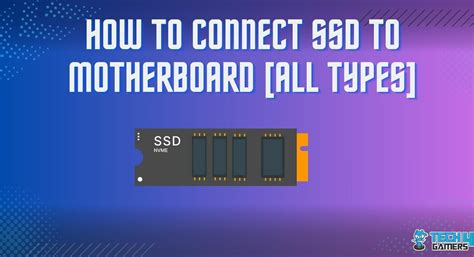 How To Connect SSD To Motherboard All Types Tech Gamers