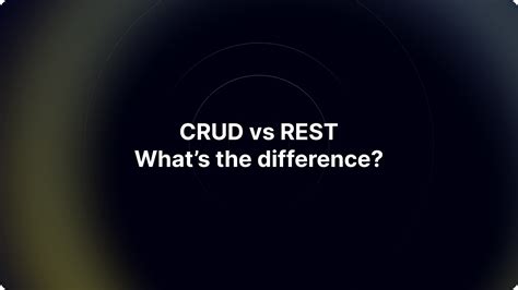 CRUD Vs REST Whats The Difference