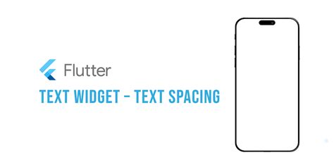 Flutter Text Widget Text Spacing