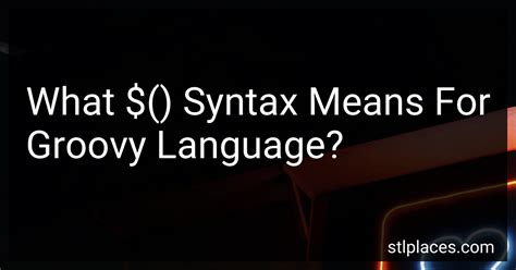 What Syntax Means For Groovy Language In 2024