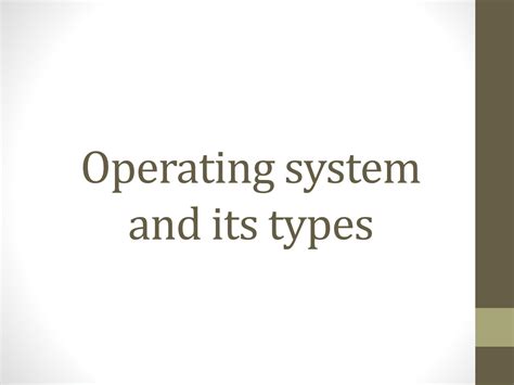 SOLUTION Types Of Operating System Studypool
