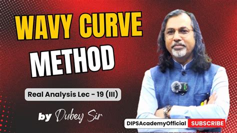Wavy Curve Method Real Analysis Lecture 19 3 By Dubey Sir Csir