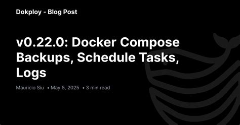 V0 22 0 Docker Compose Backups Schedule Tasks Logs Simplify Your Devops