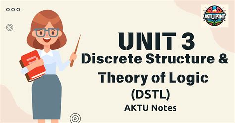 Unit 3 Dstl Notes Discrete Structure And Theory Of Logic Notes