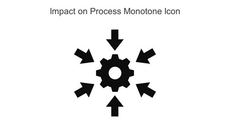Impact On Process Monotone Icon In Powerpoint Pptx Png And Editable Eps Format Ppt Presentation