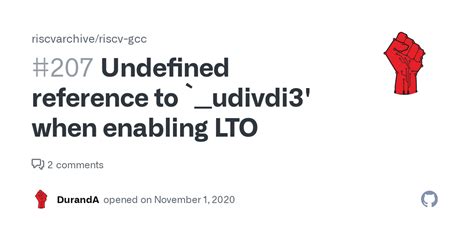 Undefined Reference To `udivdi3 When Enabling Lto · Issue 207 · Riscvarchiveriscv Gcc · Github