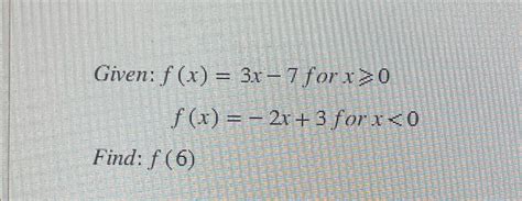 solved given f x 3x 7 ﻿for x≥0f x 2x 3 ﻿for x