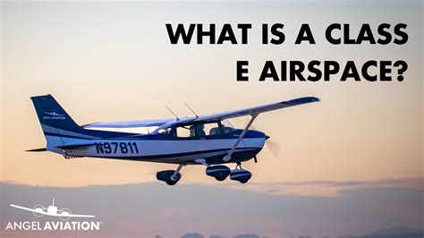 What Is Class E Airspace Angel Aviation Flight School