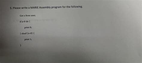 Solved 5 Please Write A Marie Assembly Program For The