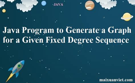Java Program To Generate A Graph For A Given Fixed Degree Sequence