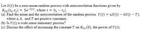 solved let x t ﻿be a zero mean random process with