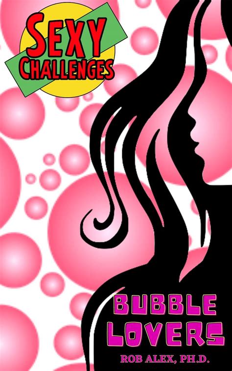 Sexy Challenges Bubble Lovers Sexy Challenges