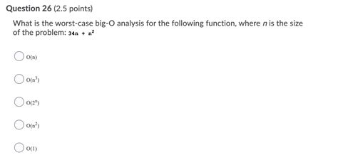 solved question 26 2 5 points what is the worst case big o