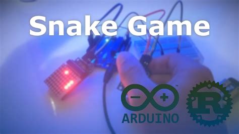 How To Make A Snake Game Using Rust And An Arduino Uno R3 Youtube