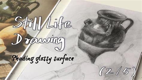 Part 2 သက်ငြိမ်ပန်းချီရေးဆွဲခြင်း Still Life Drawing Youtube