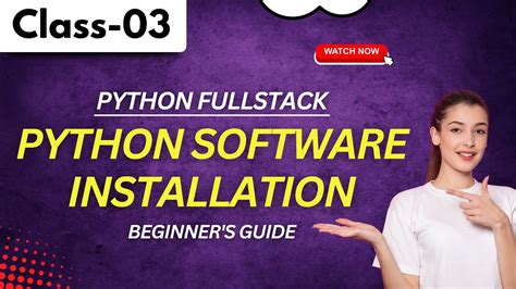 Python Fullstack Class 03 Python Software Installation Beginners Guide 91 9652532383