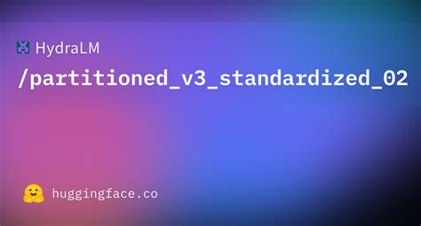 hydralm partitioned v3 standardized 02 · datasets at hugging face