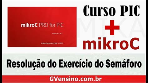 pic 9 [mikroc] resolução do exercício do semáforo no mikroc gvensino