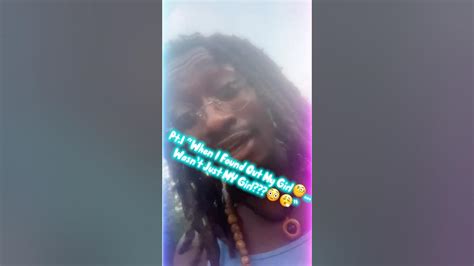 Pt1 “when I Fpund Out My Girlwasnt Just My Girl” Youtube
