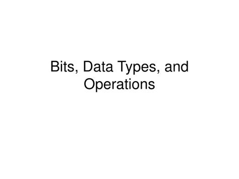 Ppt Bits Data Types And Operations Powerpoint Presentation Free