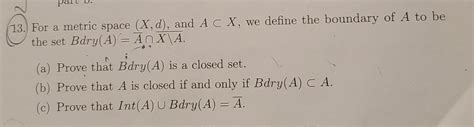 Solved For A Metric Space X D And A⊂x We Define The