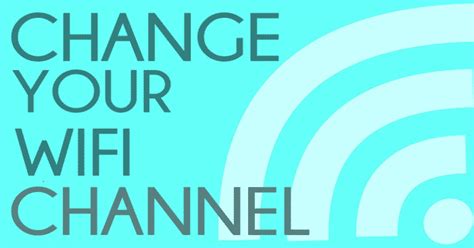 How To Change WiFi Channel To Improve The Signal
