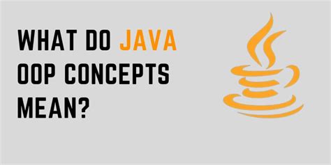 What Do Java Oop Concepts Mean