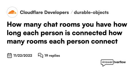 How Many Chat Rooms You Have How Long Each Person Is Connected How