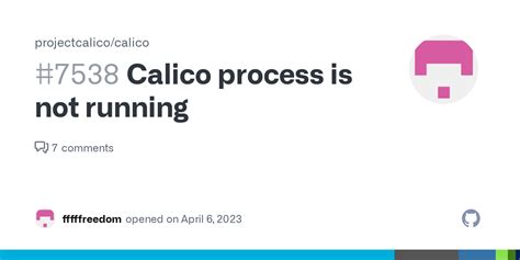 Calico Process Is Not Running · Issue 7538 · Projectcalicocalico · Github