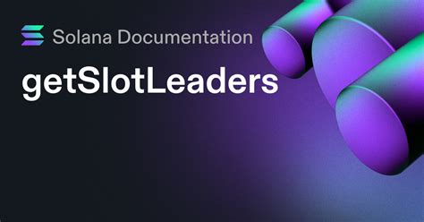 Getslotleaders Rpc 方法 Solana