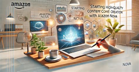 Amazon Novaで始める高品質コンテンツ制作 Aiとプロンプトエンジニアリング