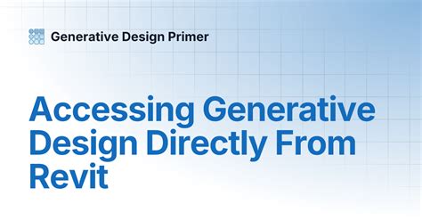 Accessing Generative Design Directly From Revit Generative Design Primer