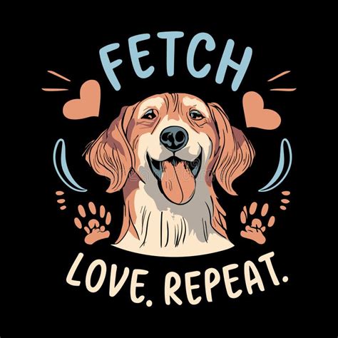 Fetch Love Repeat T Shirt Design Vector Stock Vector Illustration Of