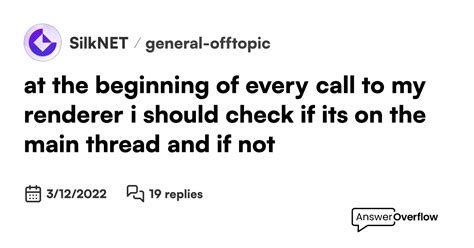 At The Beginning Of Every Call To My Renderer I Should Check If Its On The Main Thread And If