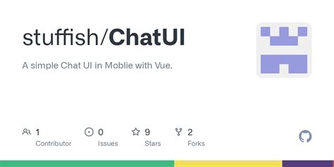 GitHub Stuffish ChatUI A Simple Chat UI In Moblie With Vue