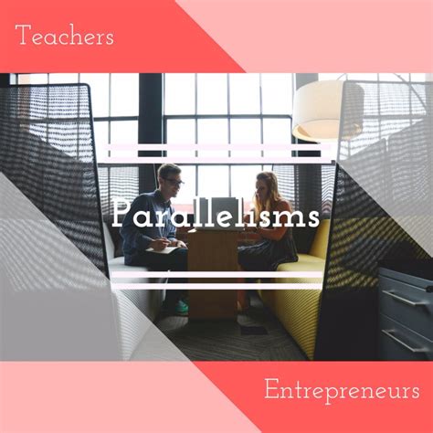 Parallelisms Between Teachers And Entrepreneurs Teachermompreneur Parallelisms Between Teachers And Entrepreneurs Teachermompreneur