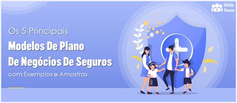 Os 5 Principais Modelos De Plano De Negócios De Seguros Com Exemplos E