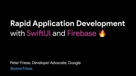Rapid Application Development With Swiftui And Firebase Ppt
