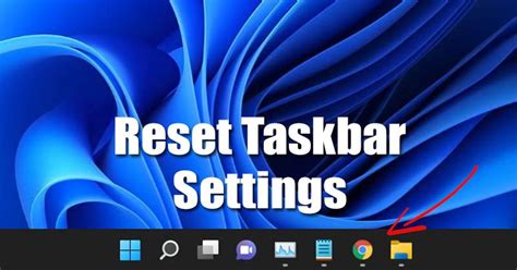 How To Reset Taskbar Settings In Windows Methods