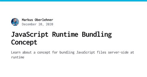 Javascript Runtime Bundling Concept Markus Oberlehner