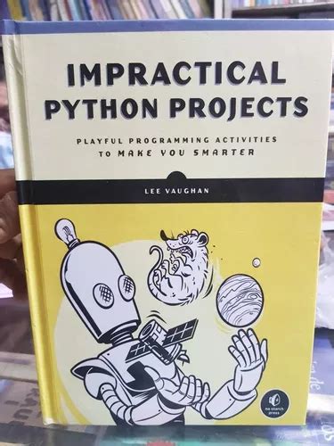 Libro Impractical Python Projects Lee Vaughan Cuotas Sin Interés
