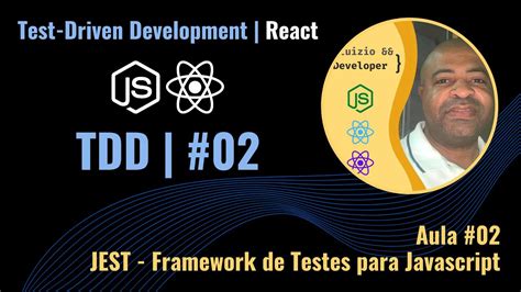 Test Driven Development Tdd Em Aplicações React Aula 02 Jest