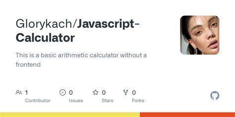 Github Glorykachjavascript Calculator This Is A Basic Arithmetic Calculator Without A Frontend