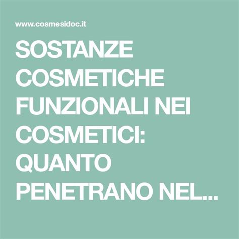 Sostanze Cosmetiche Funzionali Nei Cosmetici Quanto Penetrano Nella
