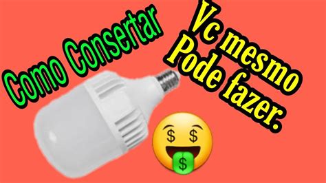 Conserto De Lampada De Led Muito F Cil Youtube