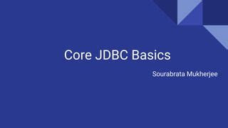 Core Jdbc Basics Ppt