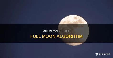 Moon Magic The Full Moon Algorithm Shunspirit