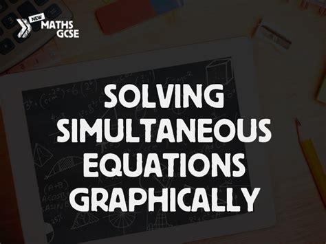 solving simultaneous equations graphically complete lesson teaching