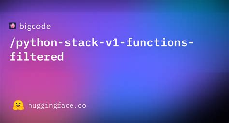 Bigcodepython Stack V1 Functions Filtered · Datasets At Hugging Face